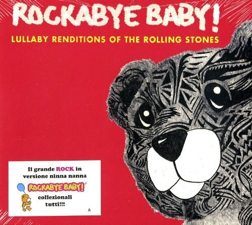 ROCKABYE BABY! - LULLABY RENDITIONS OF THE ROLLING STONES NEW CD ...