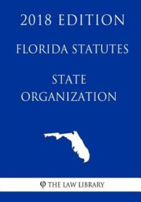 Florida Statutes - State Organization (2018 Edition) 9781719135573| eBay