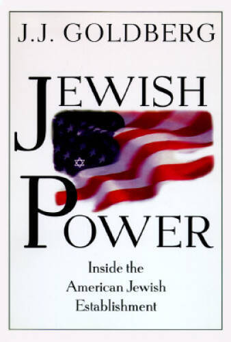 Jewish Power: Inside The American Jewish Establishment - Hardcover ...