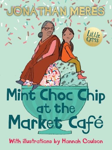 Jonathan Meres Mint Choc Chip at the Market Cafe (Poche) Little Gems ...