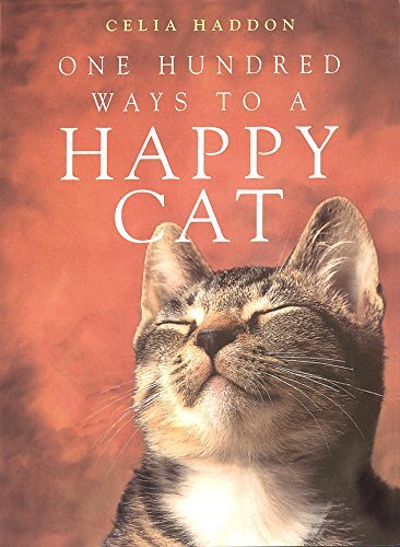 ONE HUNDRED WAYS TO A HAPPY CAT By Celia Haddon **Mint Condition ...
