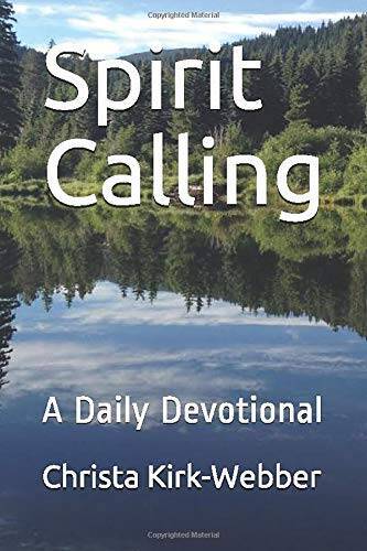 Spirit Calling: A Daily Devotional - Paperback By Kirk-Webber, Christa ...