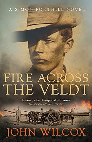 FIRE ACROSS THE VELDT (THE SIMON FONTHILL SERIES) By John Wilcox **Excellent** 749014644 | eBay UK