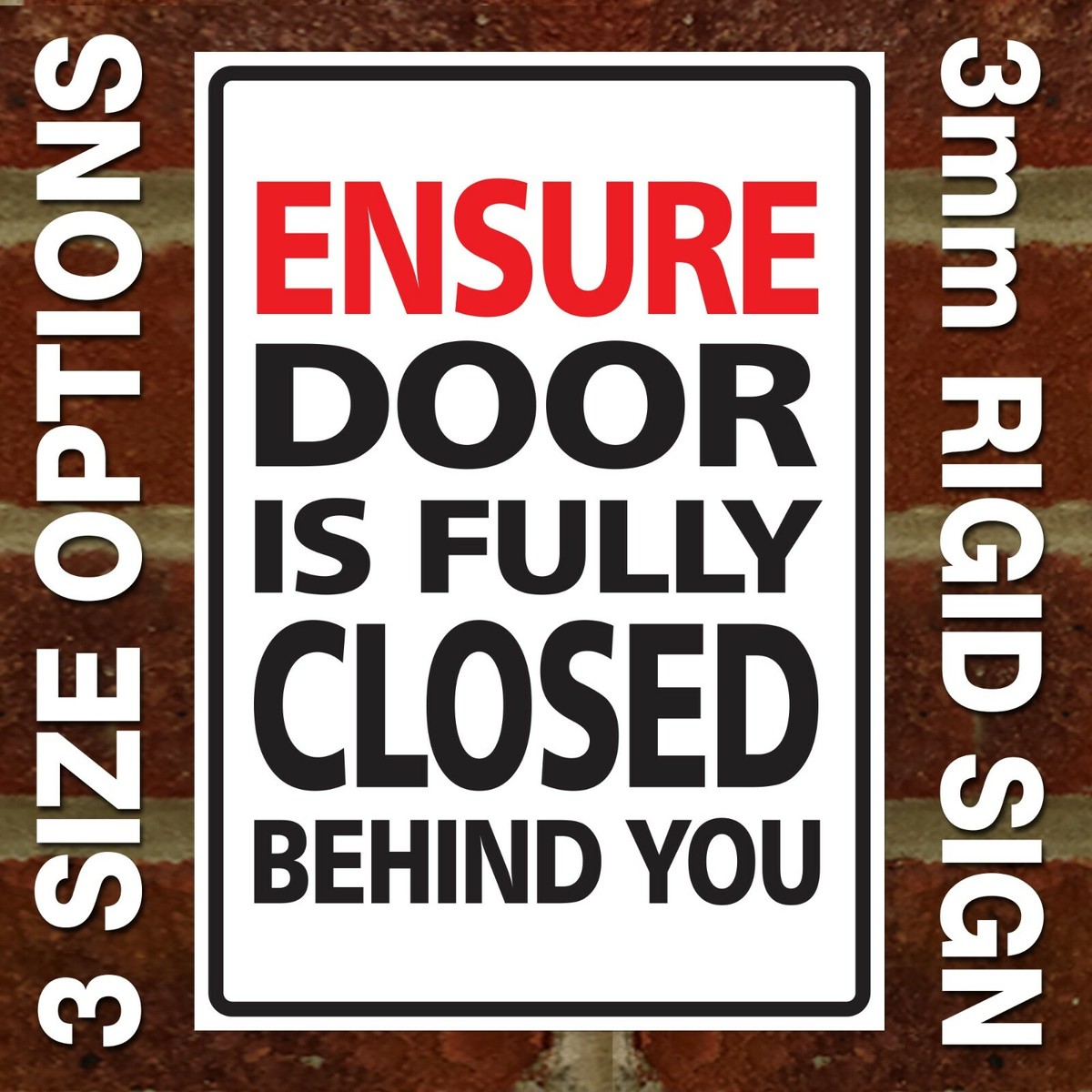 Close The Door Behind You P163 PLEASE ENSURE THE DOOR IS FIRMLY CLOSED