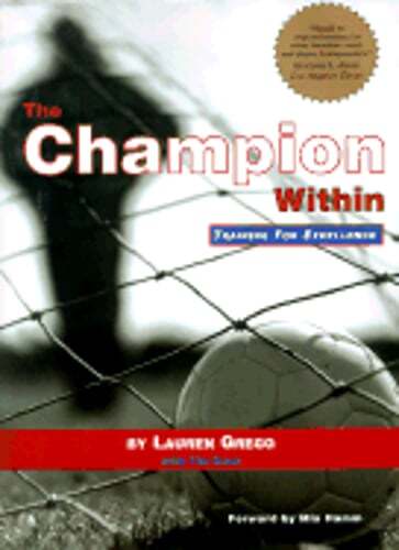 The Champion Within: Training for Excellence by Lauren Gregg: New ...