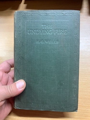 1919 1ST EDITION H G WELLS "THE UNDYING FIRE" FICTION ANTIQUE HARDBACK ...