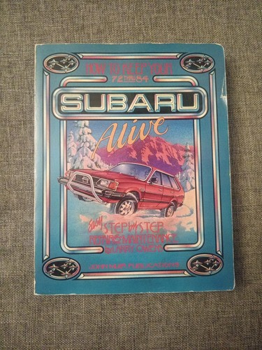 How To Keep Your Subaru Alive 1972-1984 Maintenance and Repair Manual ...