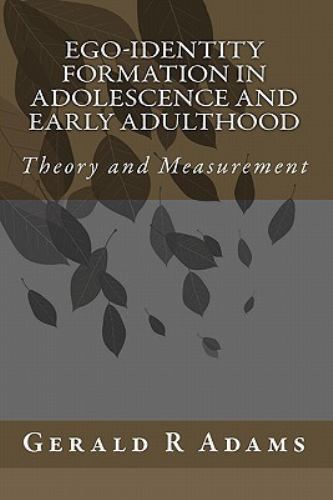 Ego-Identity Formation in Adolescence and Early Adulthood : Theory and ...