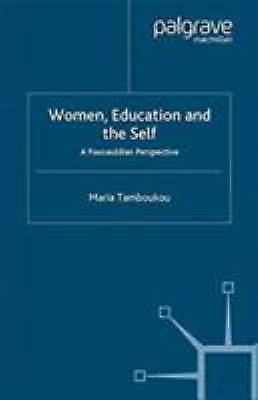 Women, Education and the Self : A Foucauldian Perspective by M ...