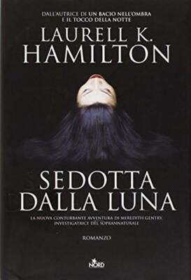 Sedotta dalla luna - Hamilton Laurell K. 9788842915805 | eBay