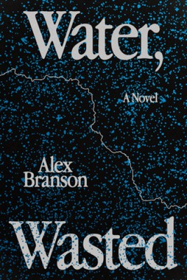 Branson, A: WATER WASTED by Alex Branson [Paperback] | eBay