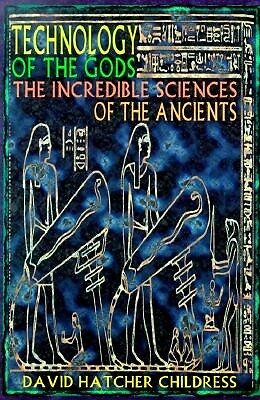 Technology of the Gods: The Incredible Sciences of the Ancients ...
