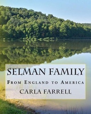Selman Family: From England to America by Carla Farrell (English ...