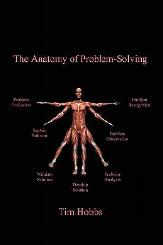 The Anatomy of Problem-Solving - Paperback By Hobbs, Timothy - GOOD ...