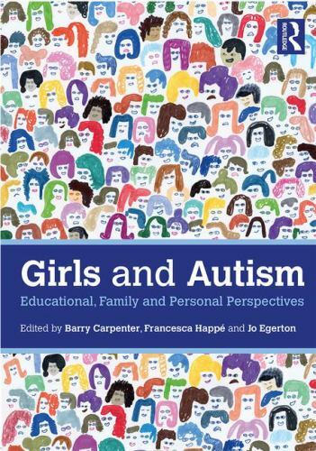 Girls and Autism : Educational, Family and Personal Perspectives by ...