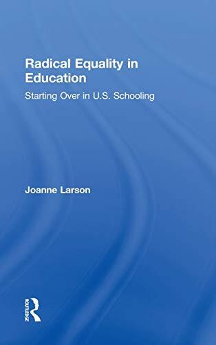 Radical Equality in Education: Starting Over in U.S. Schooling by ...