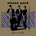 Eleven Pond - Bas Relief [New Vinyl LP] 794811515784| eBay