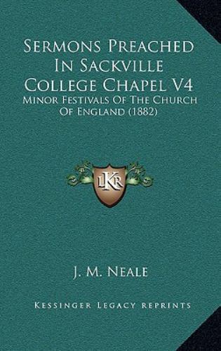 Sermons Preached in Sackville College Chapel V4 : Minor Festivals of ...