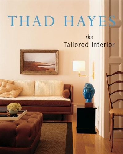 Thad Hayes: The Tailored Interior 9780847830817| eBay