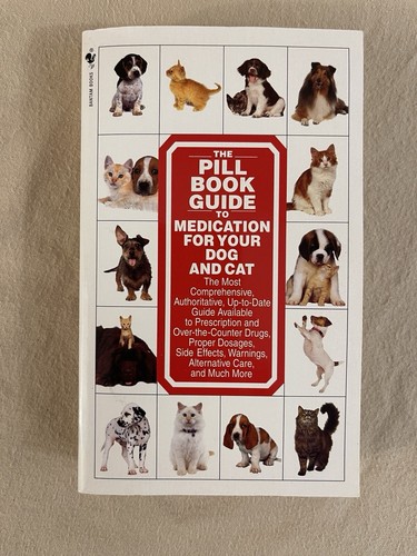 The Pill Book Guide to Medication for Your Dog and Cat - Bantam Books ...