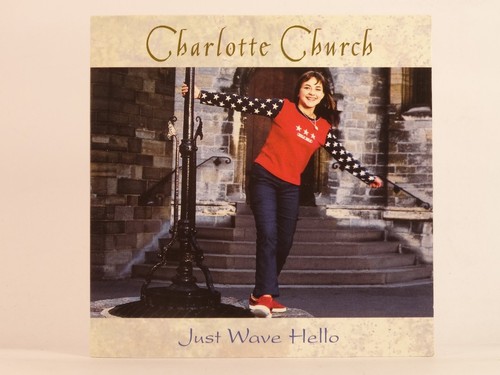 CHARLOTTE CHURCH JUST WAVE HELLO (H86) 2 Track Promo CD Single plus ...