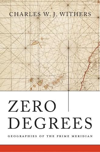 Charles W. J. Withers Zero Degrees (Hardback) (UK IMPORT) 9780674088818 ...