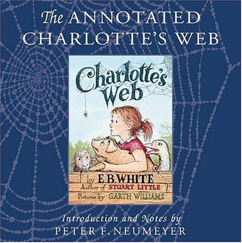 The Annotated Charlotte's Web by E. B. White (2006, Trade Paperback ...