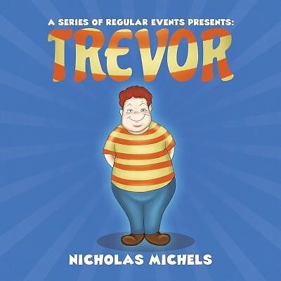 A Series of Regular Events Presents: Trevor by Michels, Nicholas ...