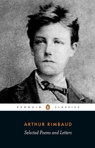 Arthur Rimbaud Selected Poems and Letters (Poche) | eBay