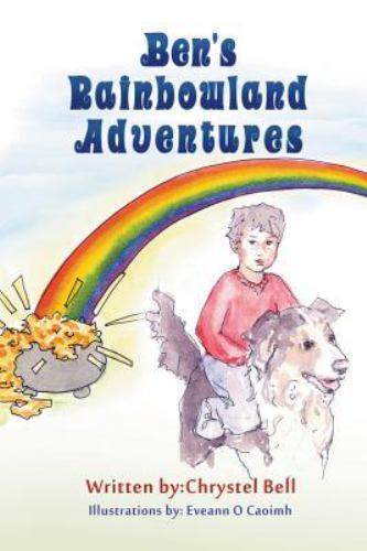 Ben's Rainbowland Adventures by Chrystel Bell (2014, Trade Paperback ...
