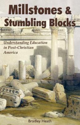 Millstones & Stumbling Blocks: Understanding Education in Post ...