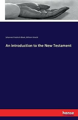 An introduction to the New Testament by Johannes Friedrich Bleek ...