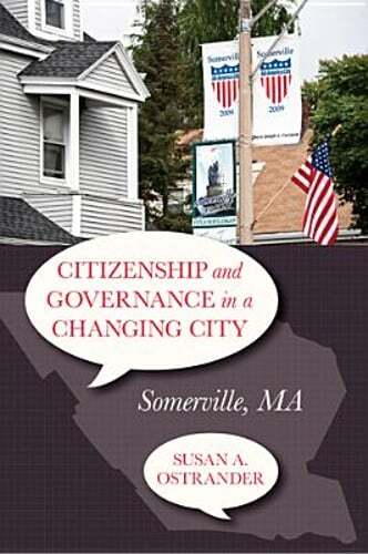 Citizenship and Governance in a Changing City: Somerville, Ma by Susan ...