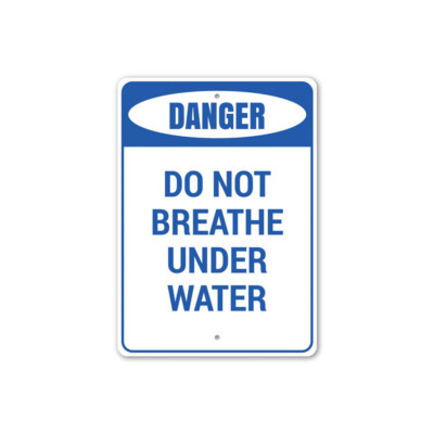 Do Not Breathe Under Water, Humor Caution Sign, Pool Metal Sign ...
