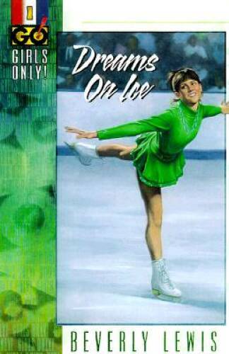 Dreams on Ice (Girls Only, Book 1) - Paperback By Lewis, Beverly - VERY ...