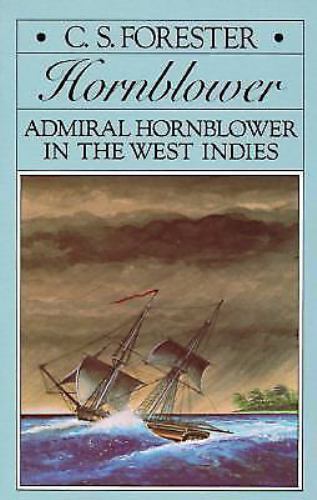 Admiral Hornblower in the West Indies by C. S. Forester (1989, Trade ...