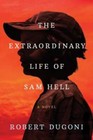 The Extraordinary Life of Sam Hell: A Novel - Paperback - VERY GOOD ...