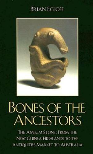 Bones of the Ancestors : The Ambum Stone by Brian Egloff (2008 ...