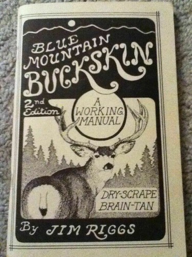 Blue Mountain Buckskin: A Working Manual by Jim Riggs (2nd Edition ...