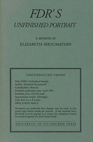 FDR'S UNFINISHED PORTRAIT: A MEMOIR By Elizabeth Shoumatoff - Hardcover ...