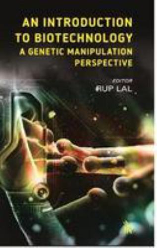 An Introduction to Biotechnology: A Genetic Manipulation Perspective by ...
