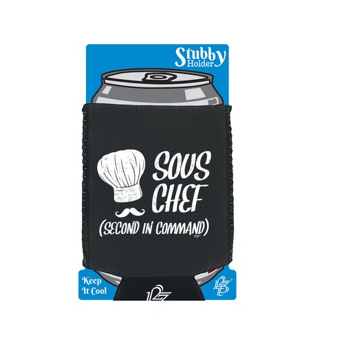 Sous Chef Second In Command - Novelty Funny Gift Stubby Holder With ...