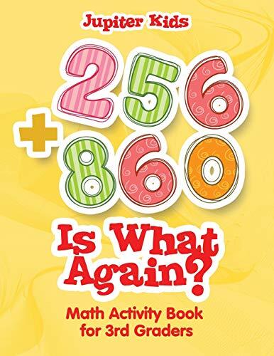256 + 860 Is What Again? : Math Activity Book for 3rd Graders ...