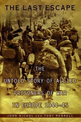 The Last Escape: The Untold Story of Allied Prisoners of War in Europe ...