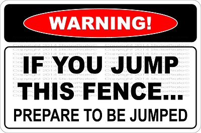 Metal Sign Warning If You Jump This Fence 8” x 12” Aluminum NS 651 | eBay