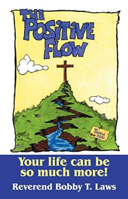 The Positive Flow: Your Life Can Be So Much More!.9781432713744 Free ...