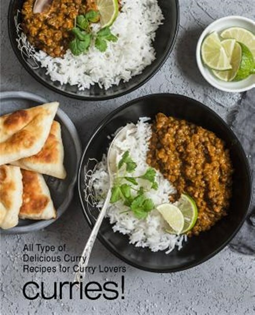 Curries!: All Types of Delicious Curry Recipes for Curry Lovers by ...