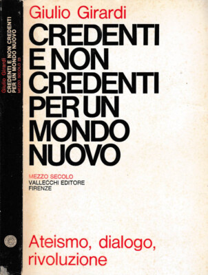 Credenti e non credenti per un mondo nuovo. Ateismo, dialogo ...