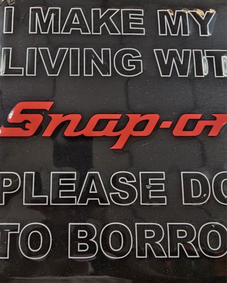 Snap-on Tools Sign 24”Lx13”H (Don't Ask To Borrow My Tools) | eBay