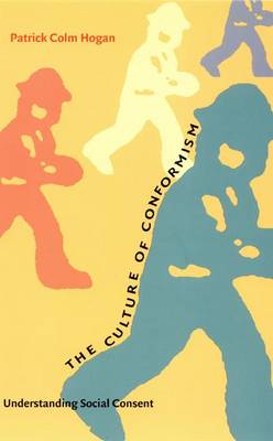 The Culture of Conformism: Understanding Social Consent by Patrick Colm ...
